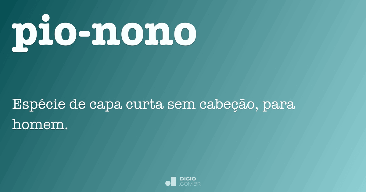 Pio-nono - Dicio, Dicionário Online de Português