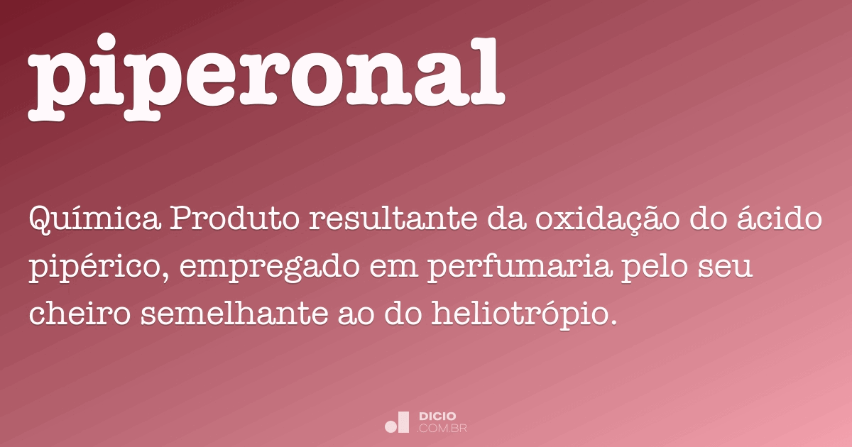 Piperonal - Dicio, Dicionário Online de Português