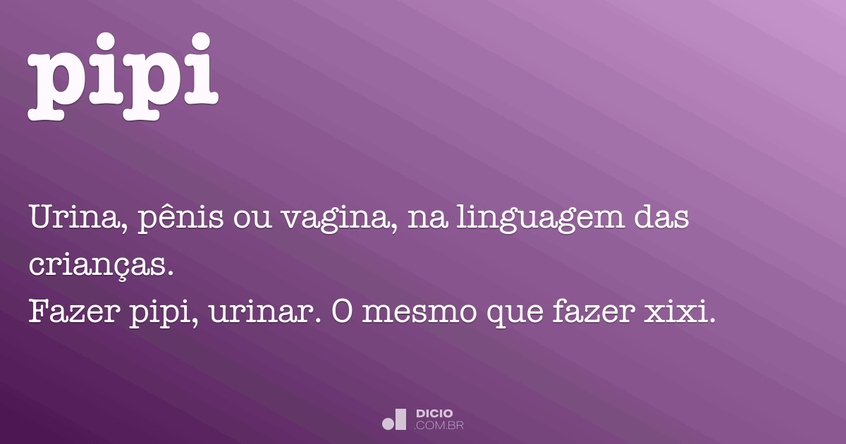 Pipi - Dicio, Dicionário Online de Português