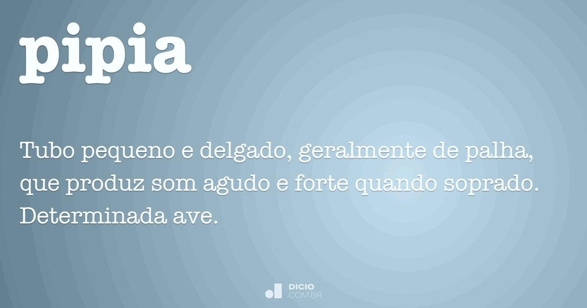 Pipia - Dicio, Dicionário Online de Português