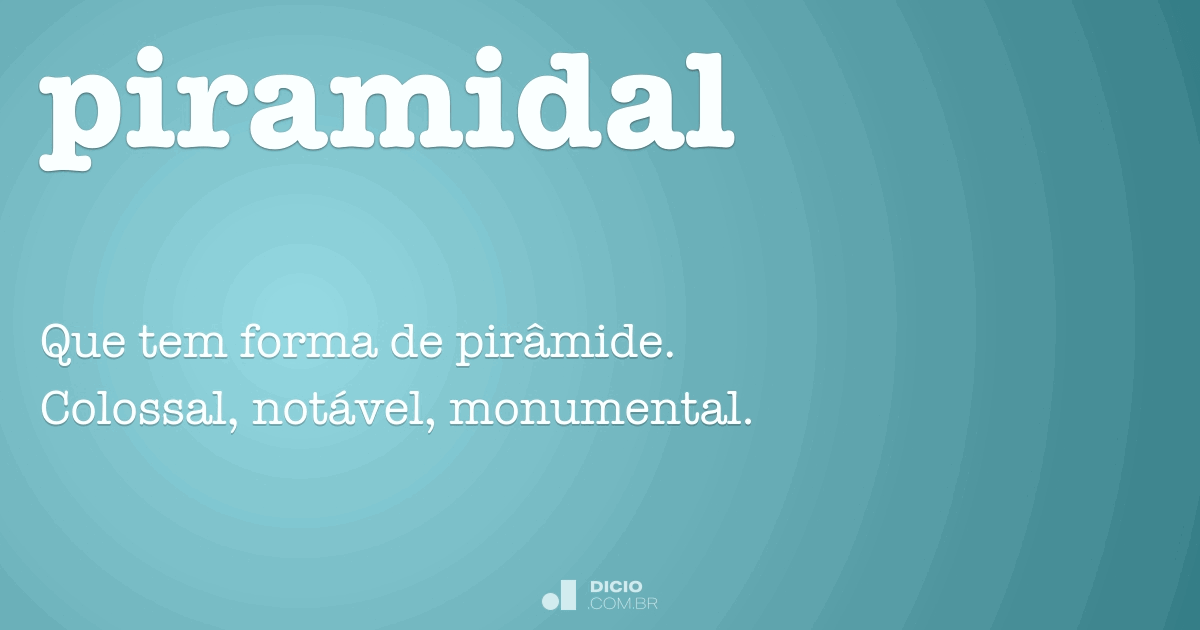 Piramidal - Dicio, Dicionário Online de Português