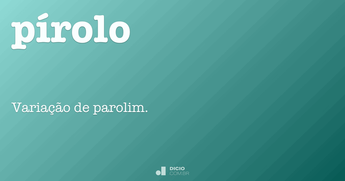 Pírolo - Dicio, Dicionário Online de Português