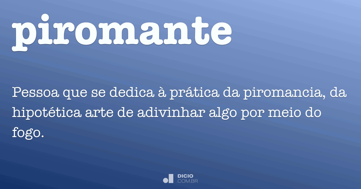 Piromante - Dicio, Dicionário Online de Português