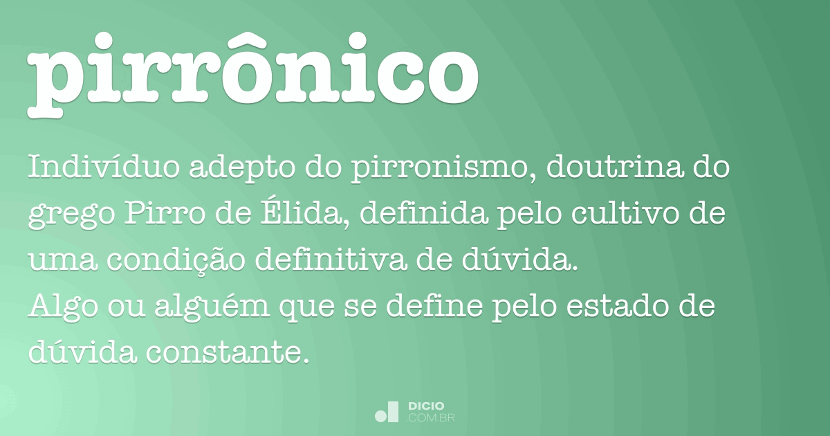 Pirrônico - Dicio, Dicionário Online de Português