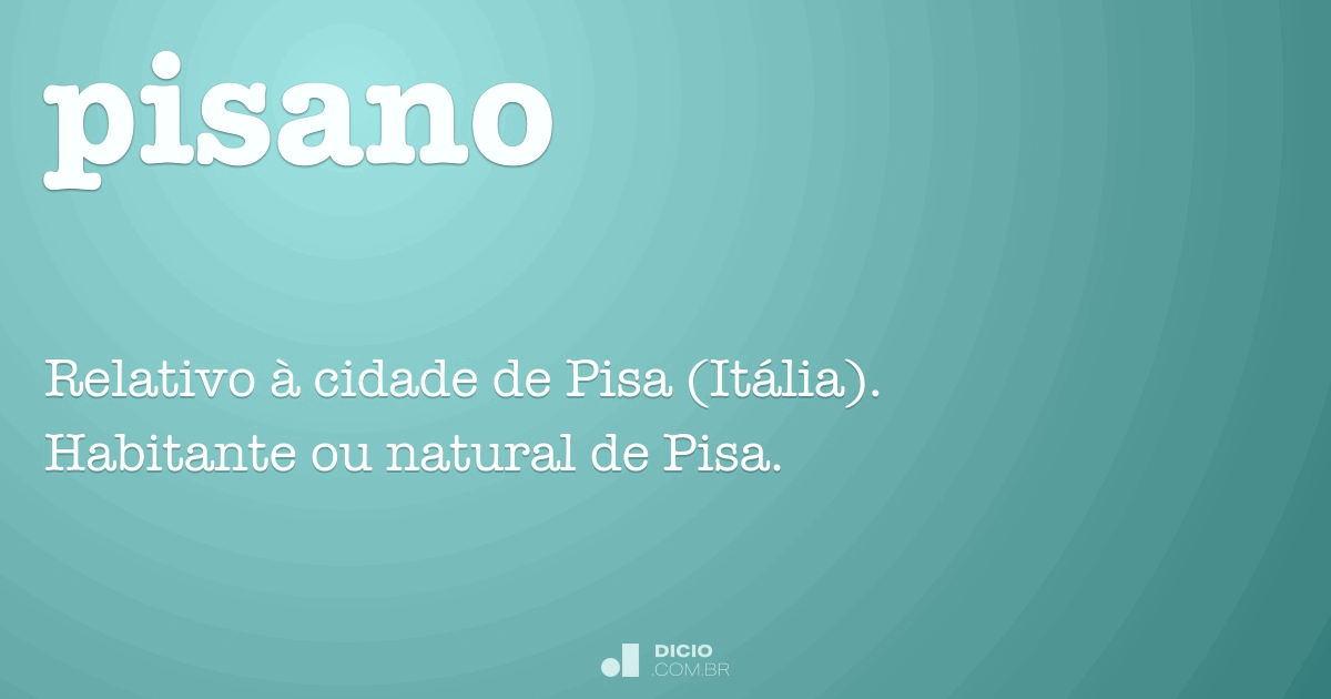 Pisano - Dicio, Dicionário Online de Português