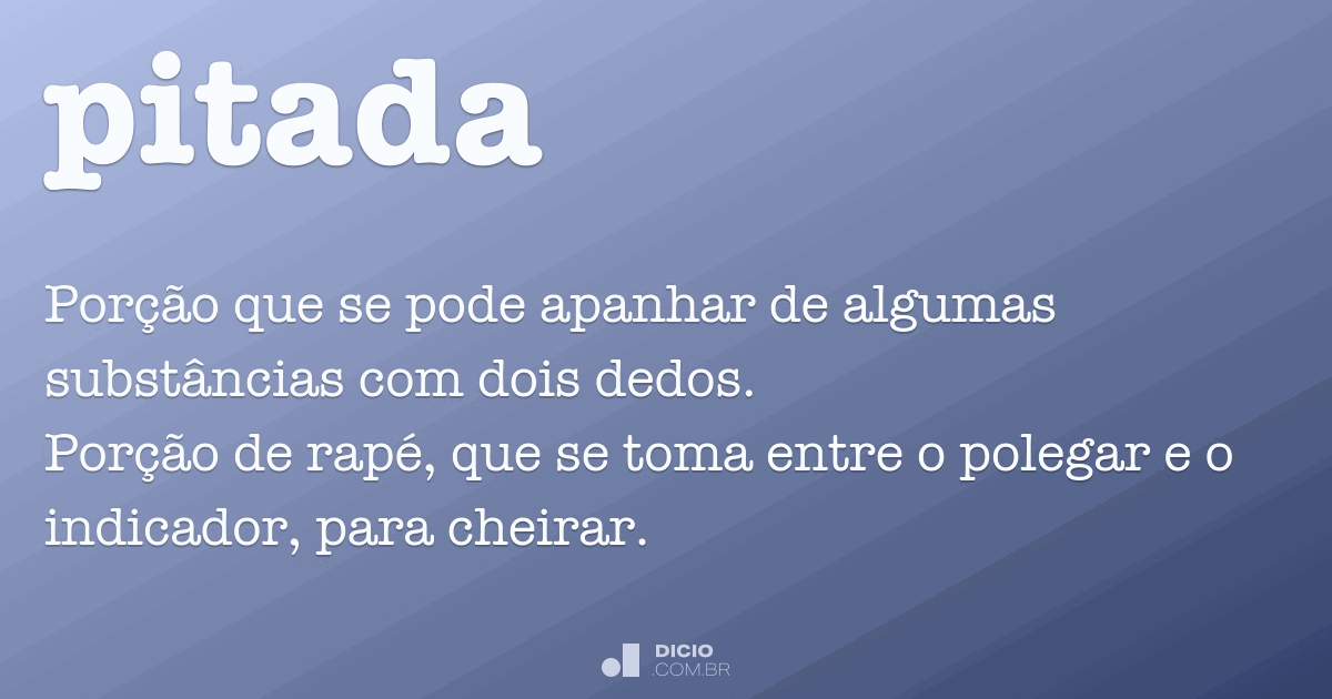 Pitada - Dicio, Dicionário Online de Português