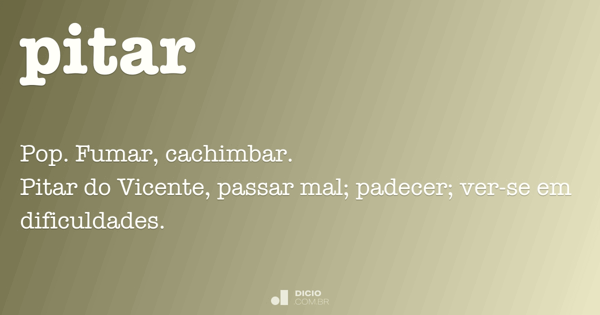 Pitar - Dicio, Dicionário Online de Português
