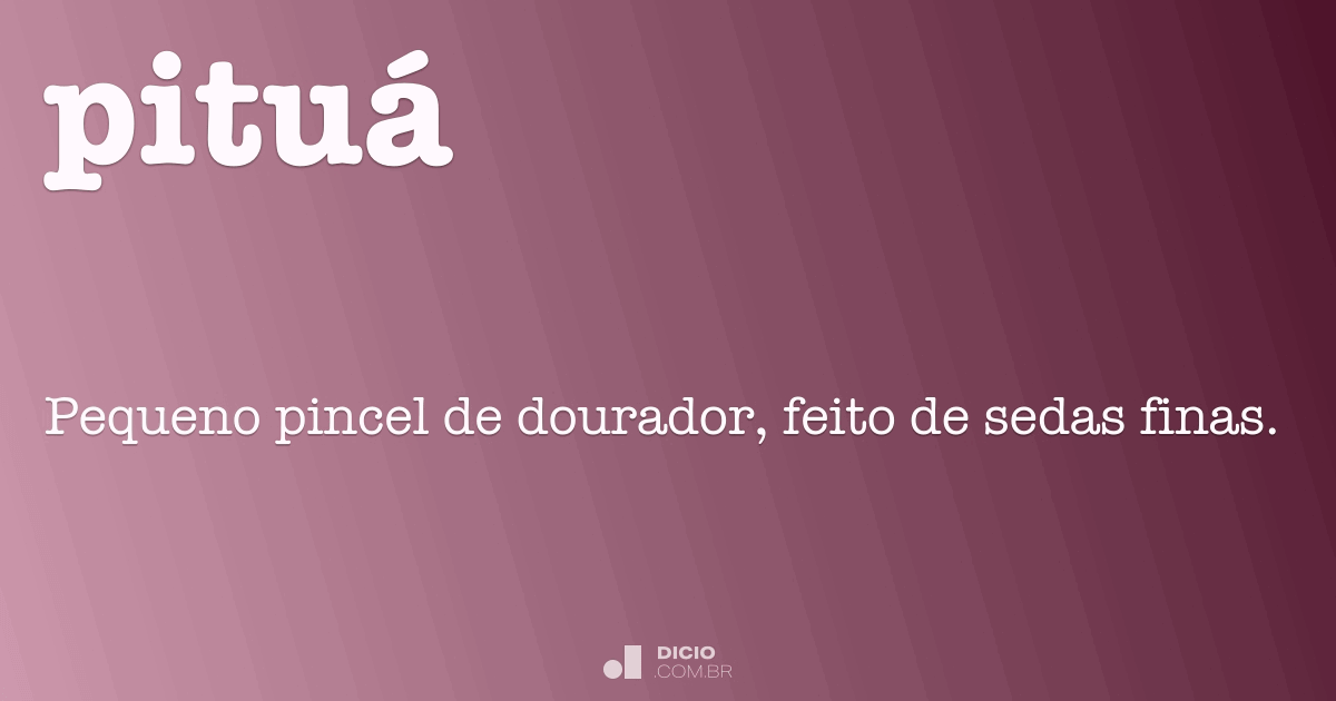 Pituá - Dicio, Dicionário Online de Português