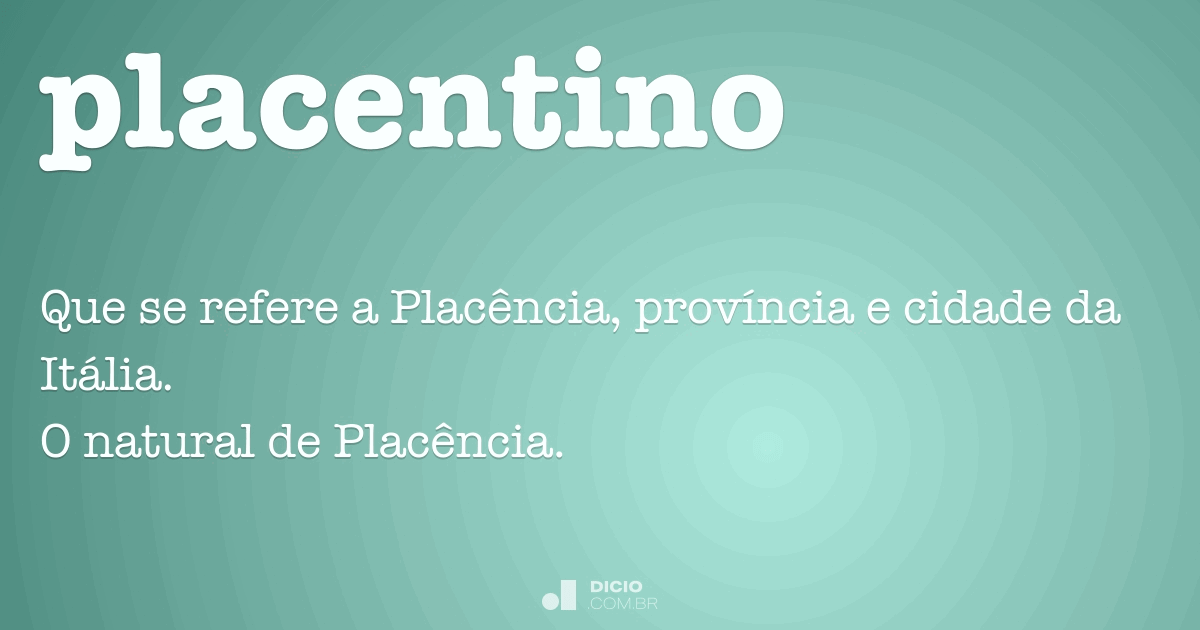 Placentino - Dicio, Dicionário Online de Português