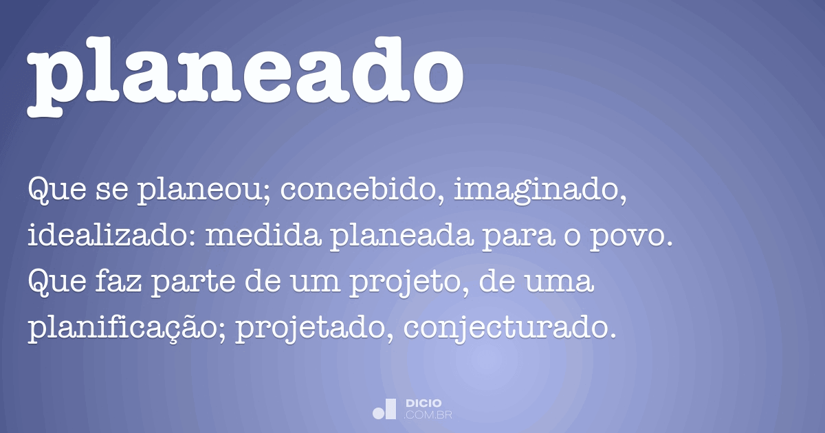 Planeado - Dicio, Dicionário Online de Português