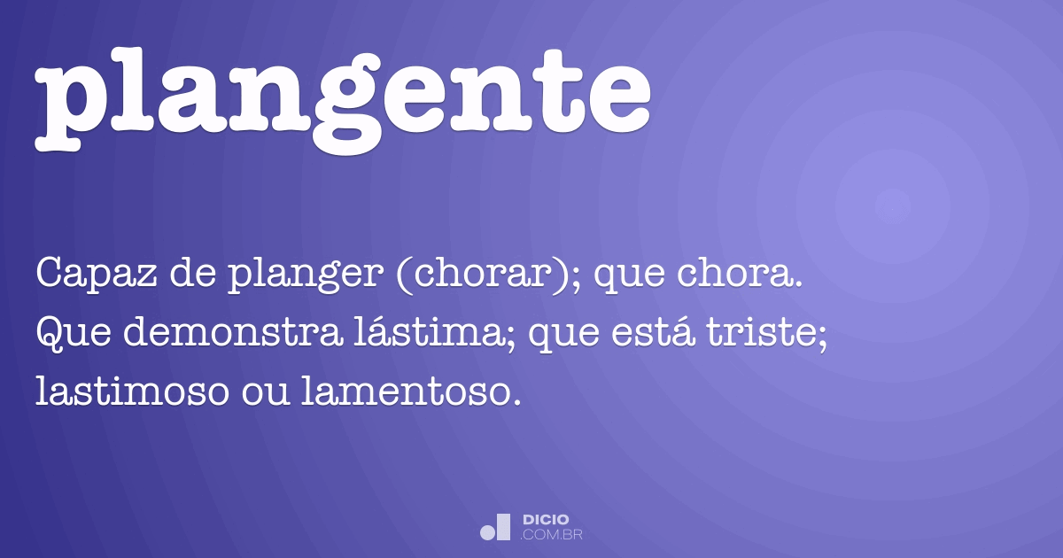 Plangente - Dicio, Dicionário Online de Português