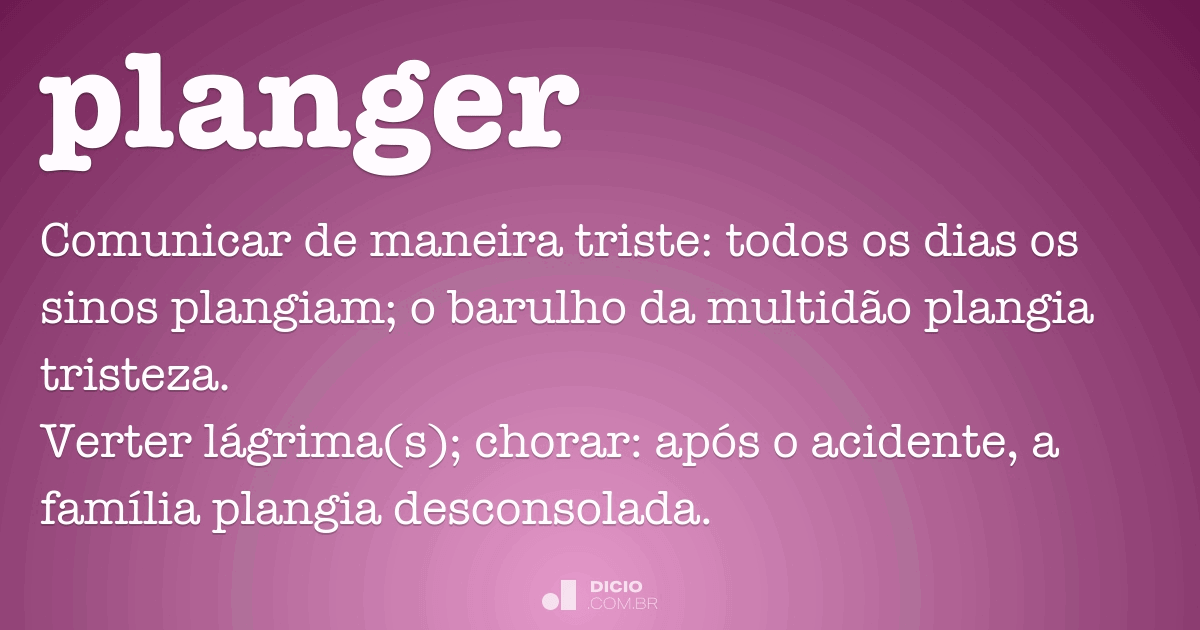Planger - Dicio, Dicionário Online de Português