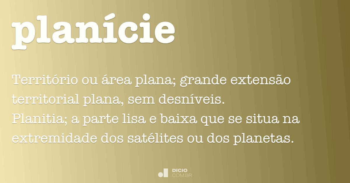 Planície - Dicio, Dicionário Online de Português