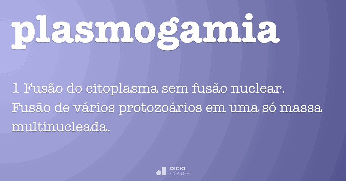 Plasmogamia - Dicio, Dicionário Online de Português