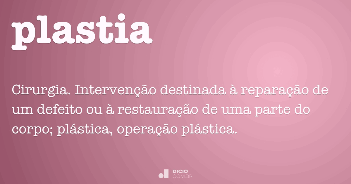 Plastia - Dicio, Dicionário Online de Português