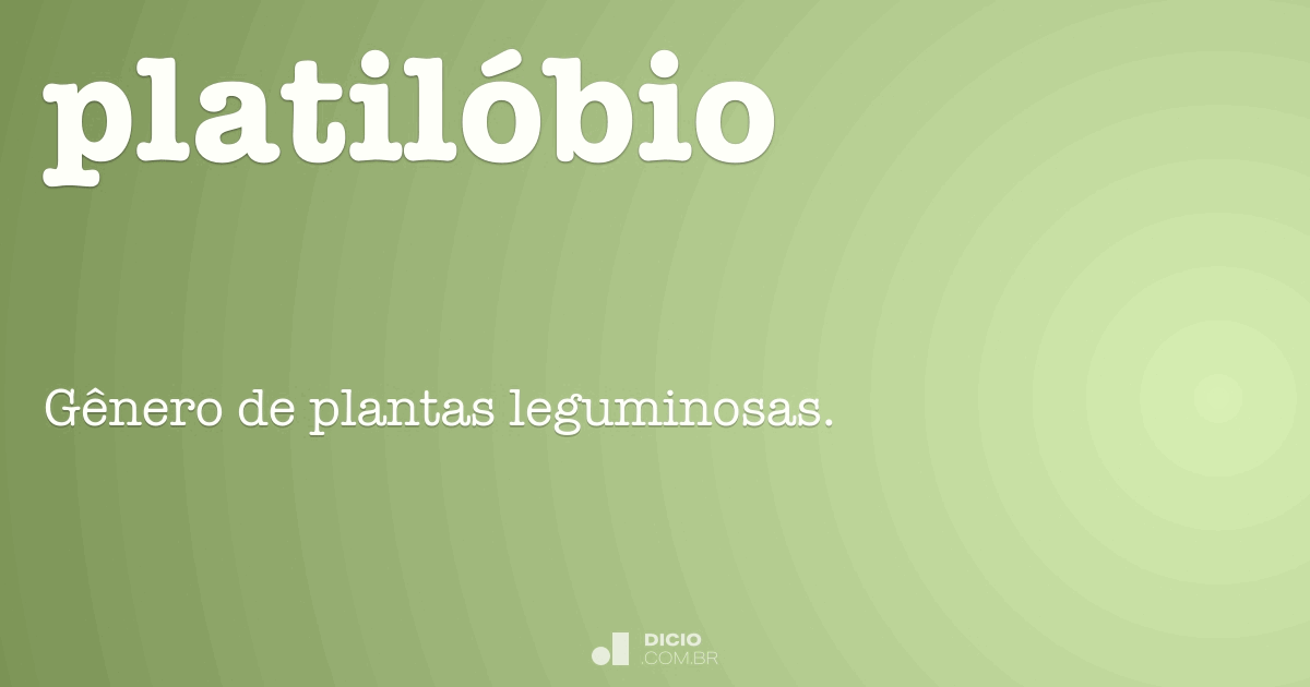 Platilóbio - Dicio, Dicionário Online de Português
