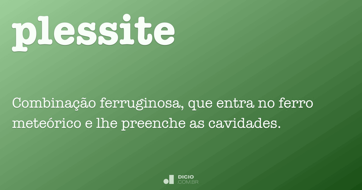 Plessite - Dicio, Dicionário Online de Português