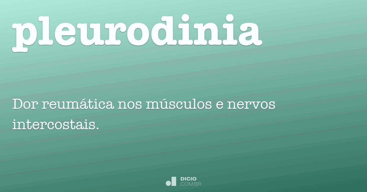 Pleurodinia - Dicio, Dicionário Online de Português