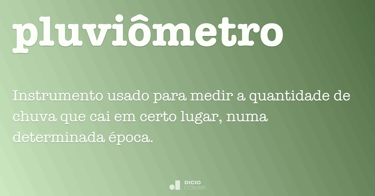 Pluviômetro - Dicio, Dicionário Online de Português