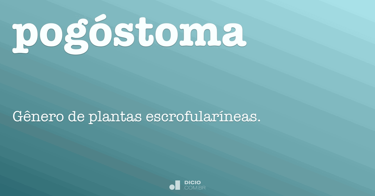 Pogóstoma - Dicio, Dicionário Online de Português