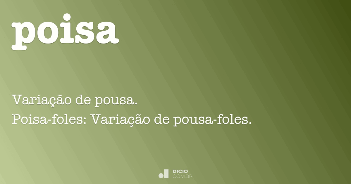 Poisa - Dicio, Dicionário Online de Português