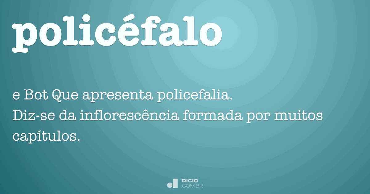 Policéfalo - Dicio, Dicionário Online de Português