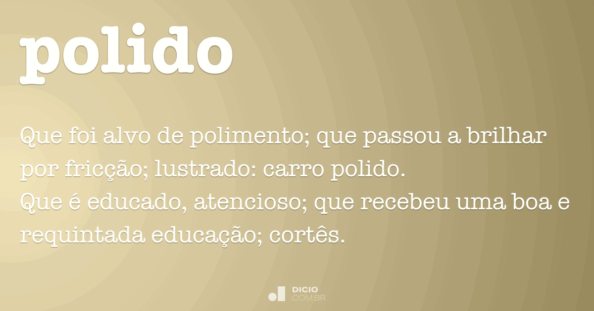 Polido - Dicio, Dicionário Online de Português