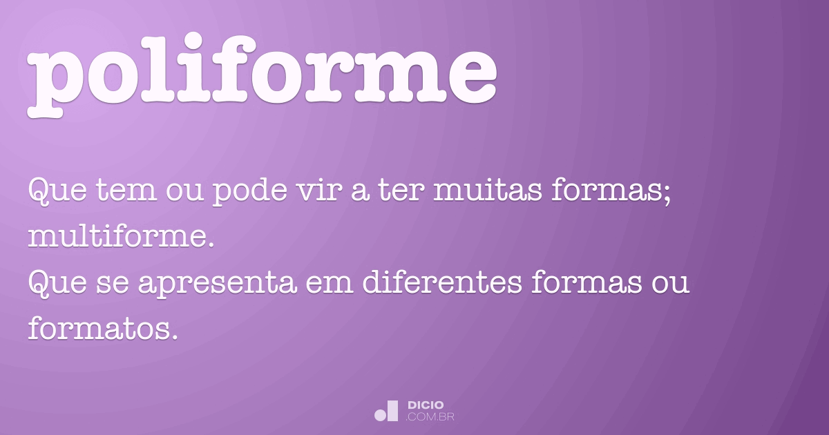 Poliforme - Dicio, Dicionário Online de Português