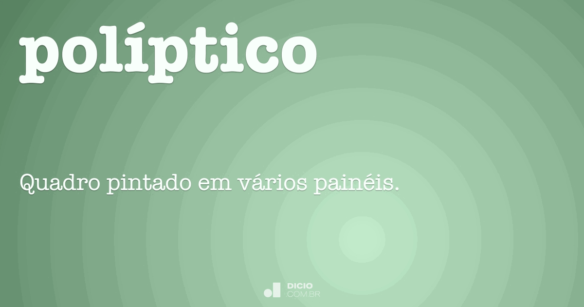 Políptico - Dicio, Dicionário Online de Português