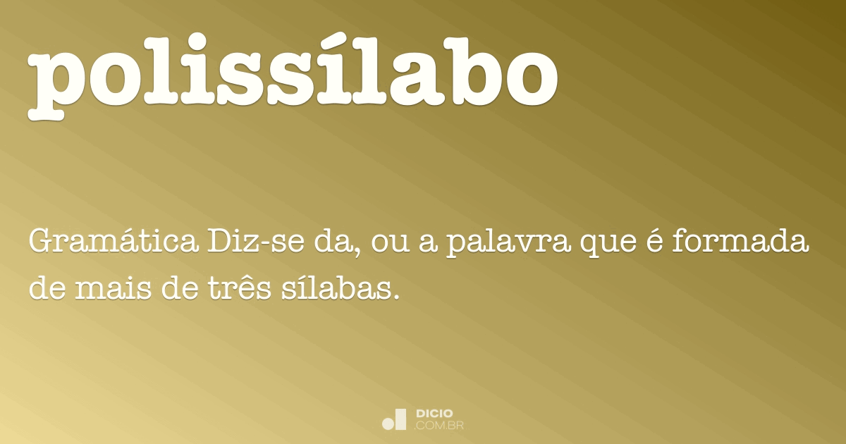 Polissílabo - Dicio, Dicionário Online de Português
