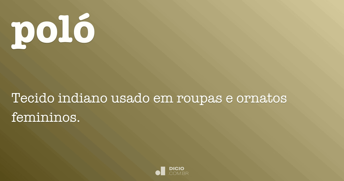 Poló - Dicio, Dicionário Online de Português
