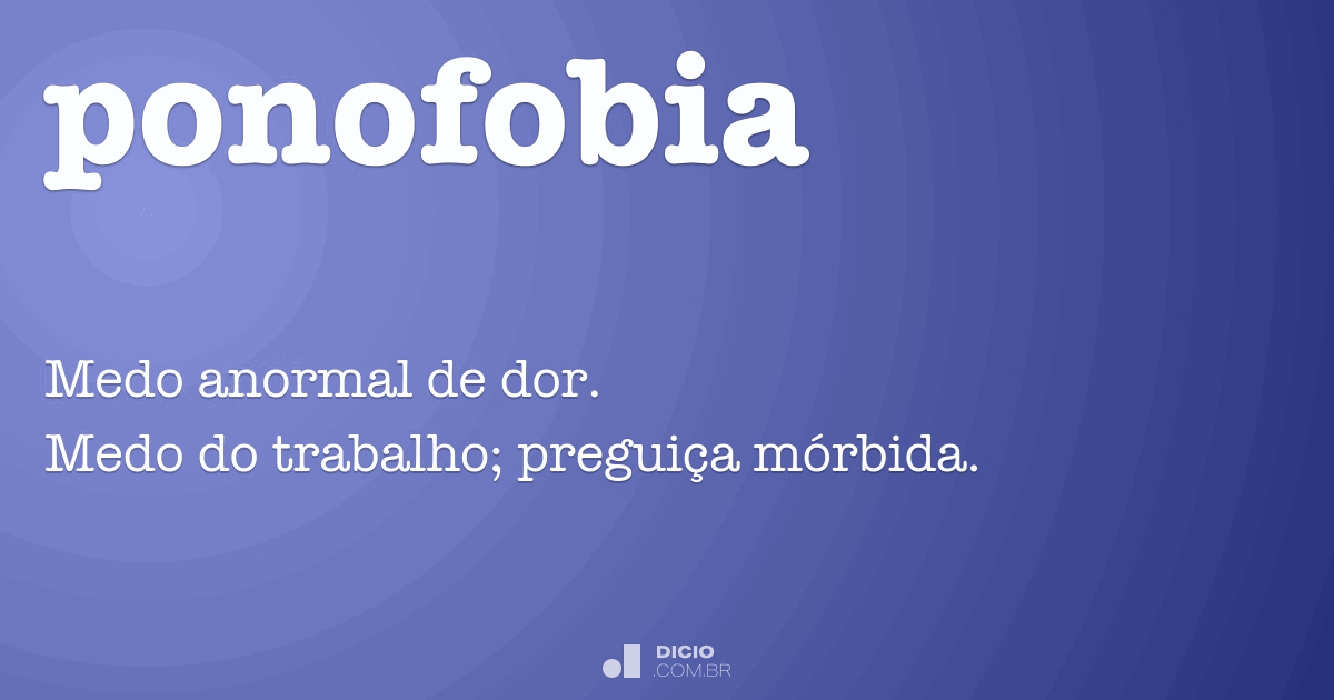 Ponofobia - Dicio, Dicionário Online de Português