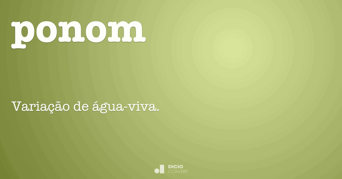Ponom - Dicio, Dicionário Online de Português