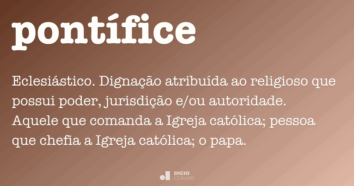 Pontífice - Dicio, Dicionário Online de Português