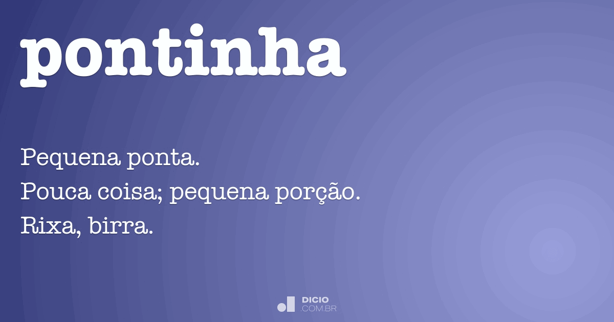 Pontinha - Dicio, Dicionário Online de Português