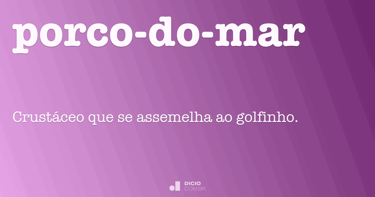 Porco-do-mar - Dicio, Dicionário Online de Português