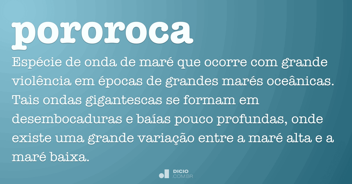 Pororoca - Dicio, Dicionário Online de Português