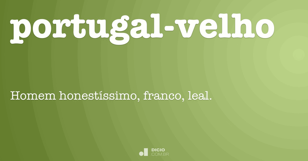 Portugal-velho - Dicio, Dicionário Online de Português