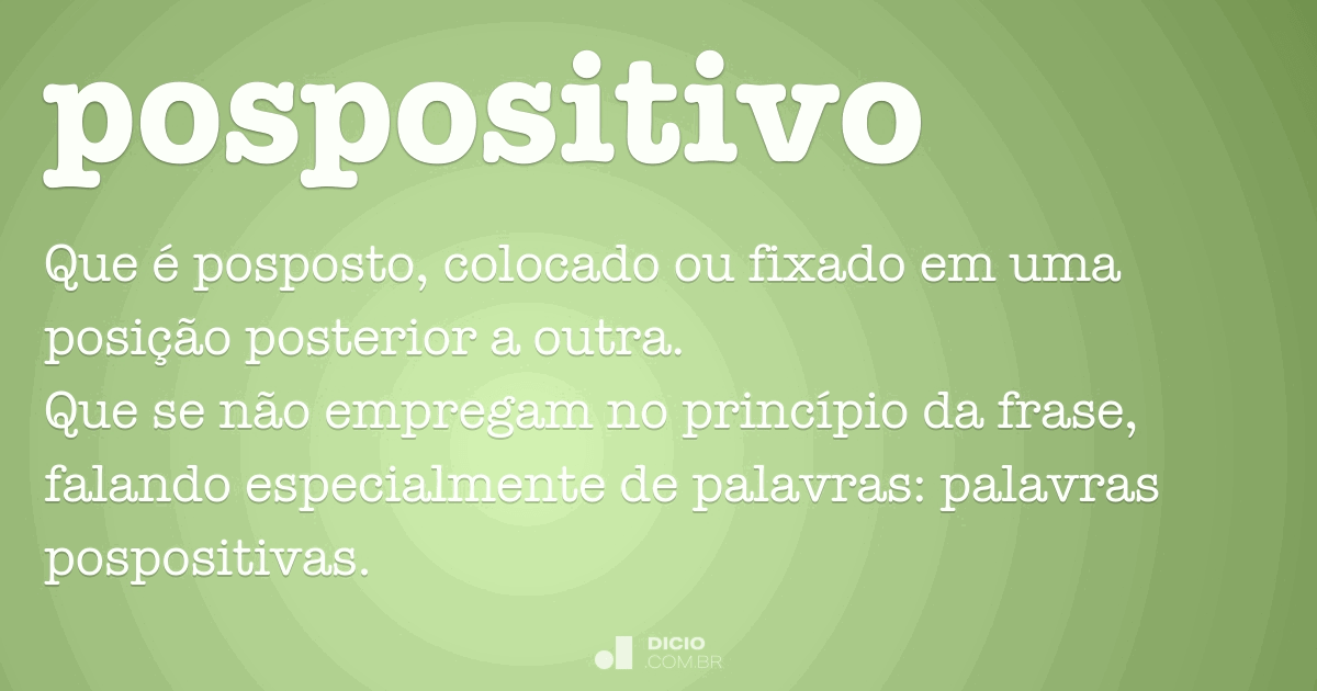 Pospositivo - Dicio, Dicionário Online de Português