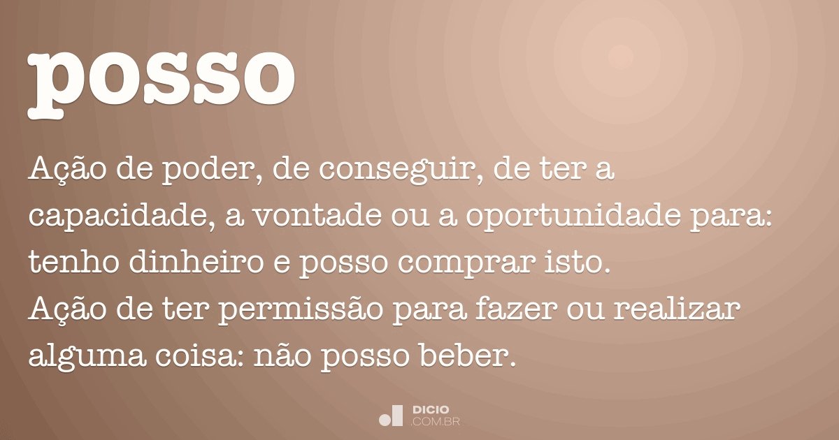 Posso - Dicio, Dicionário Online de Português