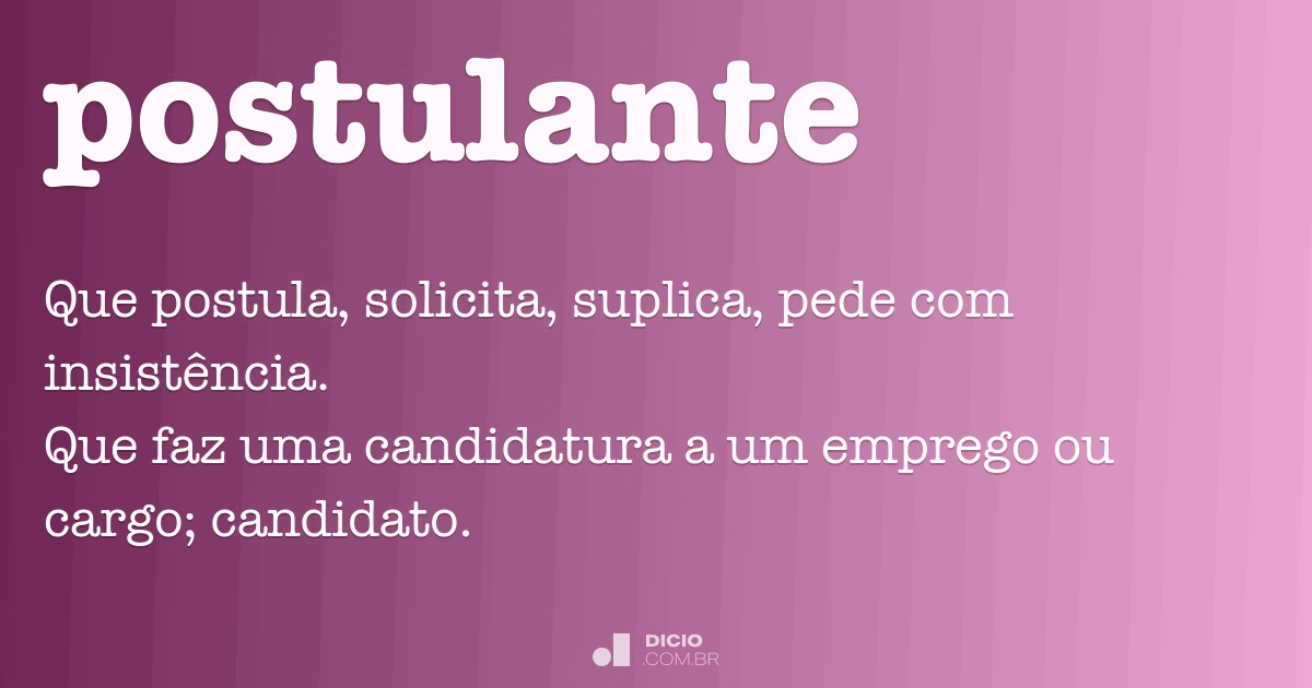 Postulante - Dicio, Dicionário Online de Português