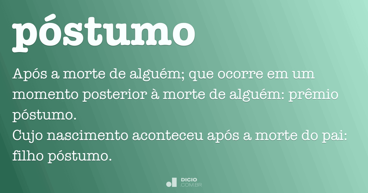 Póstumo - Dicio, Dicionário Online de Português