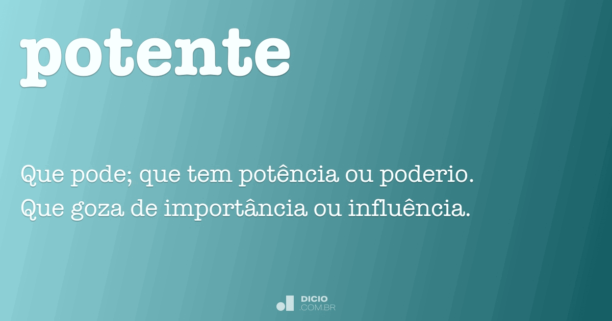Potente - Dicio, Dicionário Online de Português