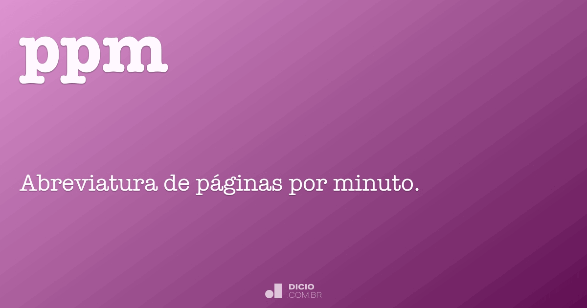Ppm - Dicio, Dicionário Online de Português