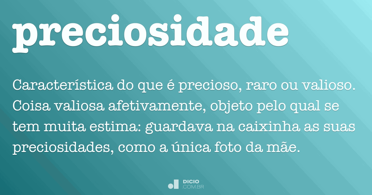 Preciosidade - Dicio, Dicionário Online de Português