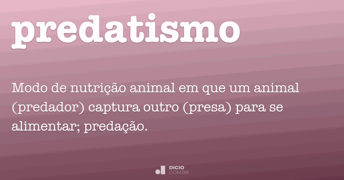 Predatismo - Dicio, Dicionário Online de Português