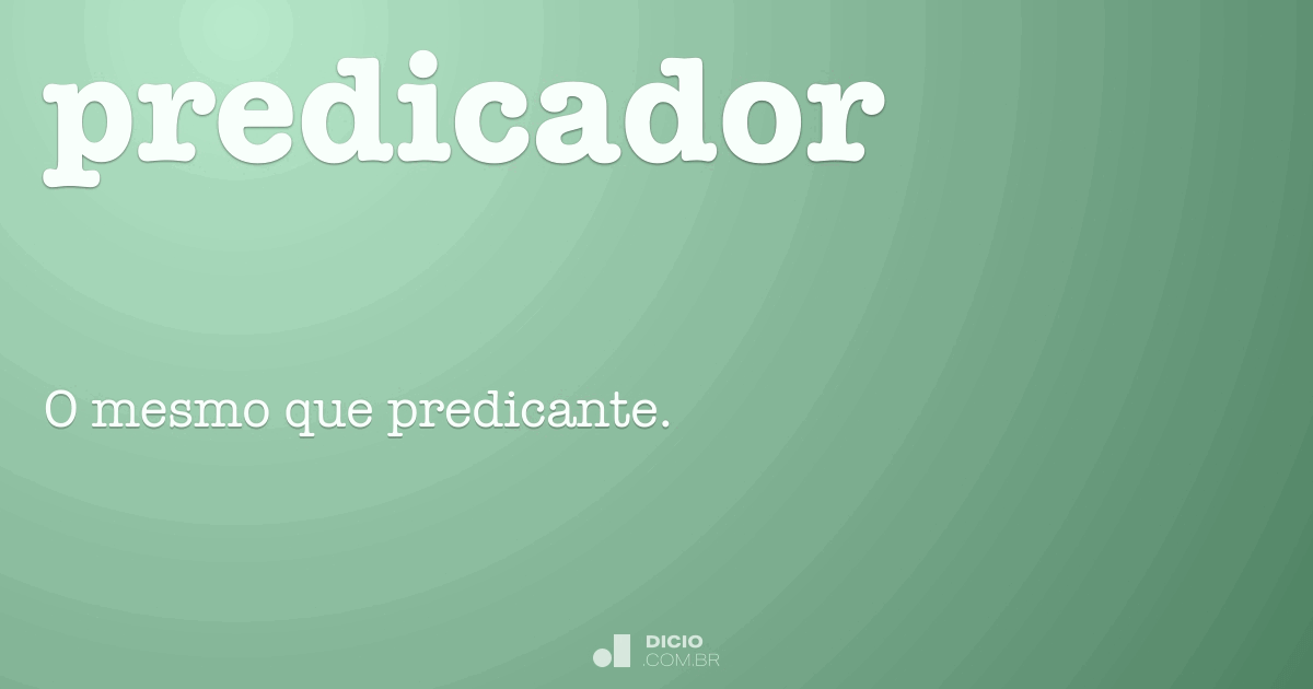 Predicador - Dicio, Dicionário Online de Português