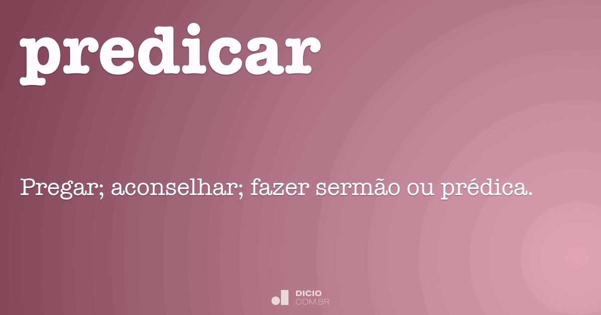Predicar - Dicio, Dicionário Online de Português