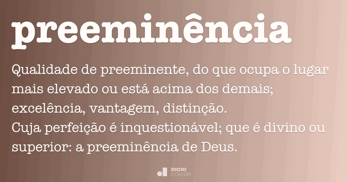 Preeminência - Dicio, Dicionário Online de Português