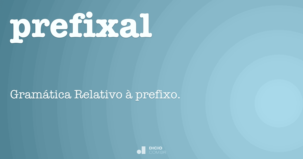 Prefixal - Dicio, Dicionário Online de Português